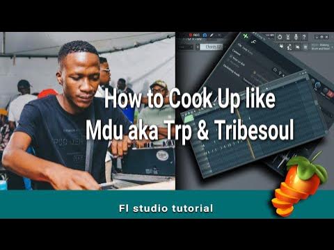 Mdu aka Trip | Tribesoul | Sgija | How to Cook Up | Fl Studio Amapiano Tutorial 2023 - YouTube