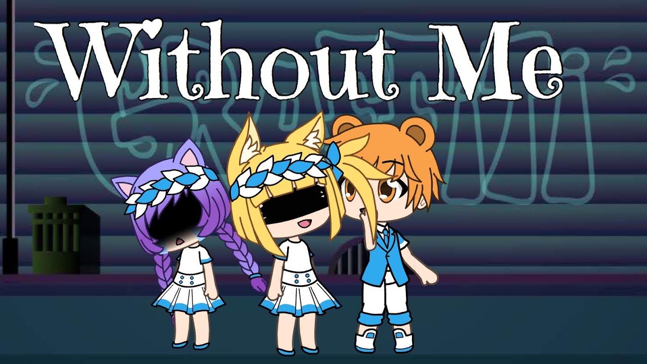 Without Me |Gacha Life Music Video - YouTube