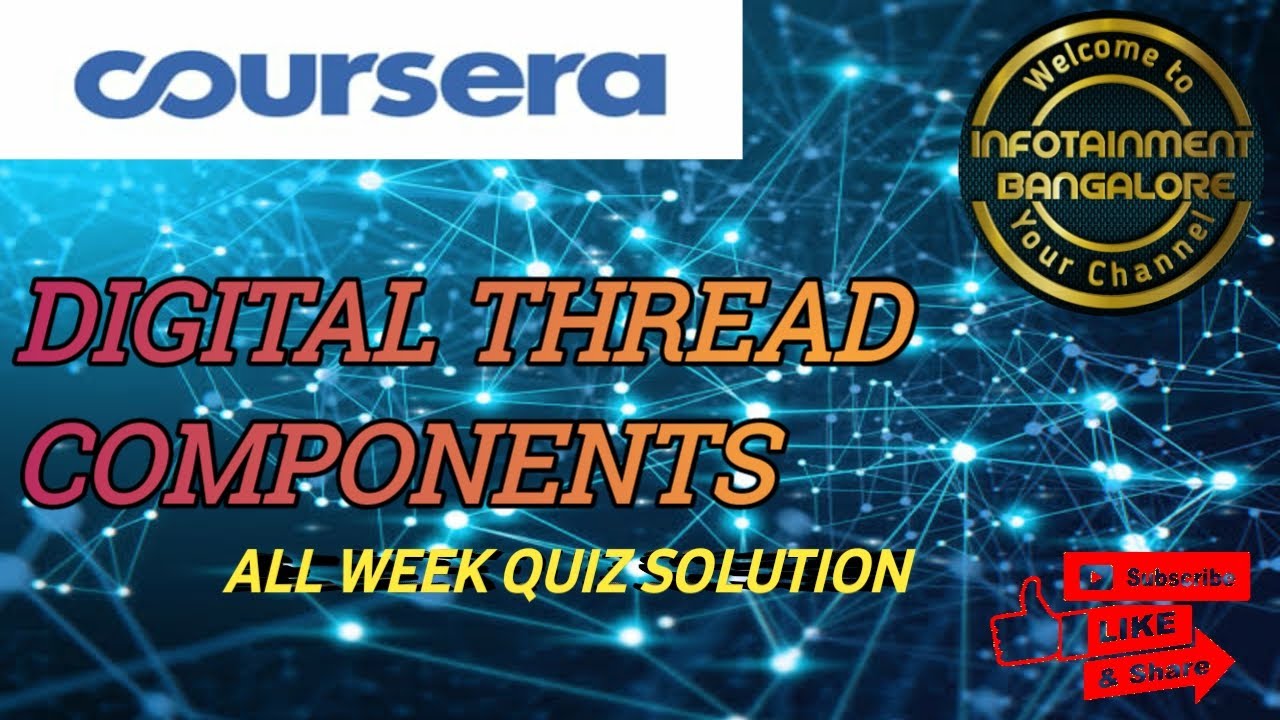COURSERA QUIZ ANSWERS NEW 2020 |Digital Thread:Components | ALL WEEK QUIZ SOLUTIONS 2020 NEW ...