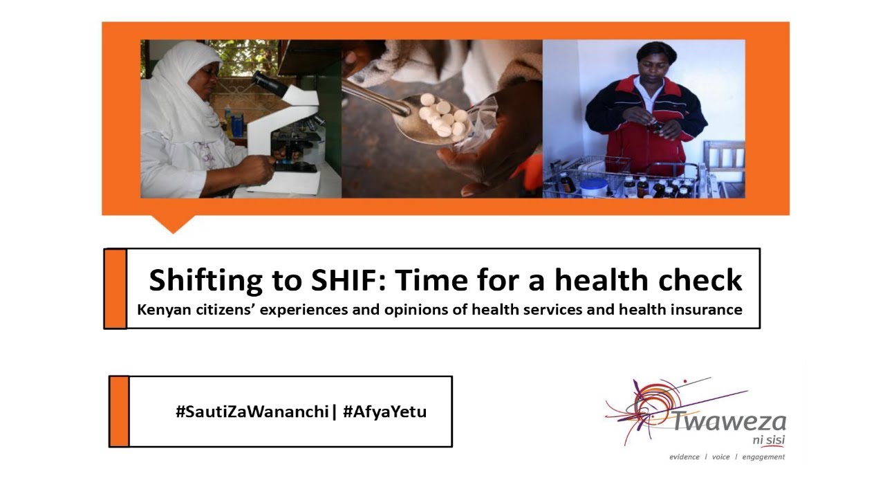 The launch of 'The Shift to SHIF : Time for a health check' # ...