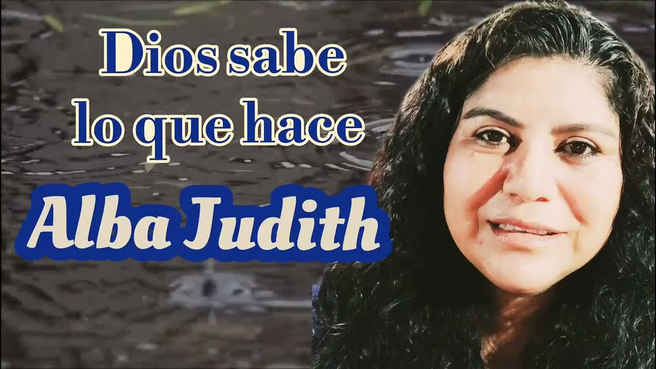Dios sabe lo que hace-Alba Judith - YouTube