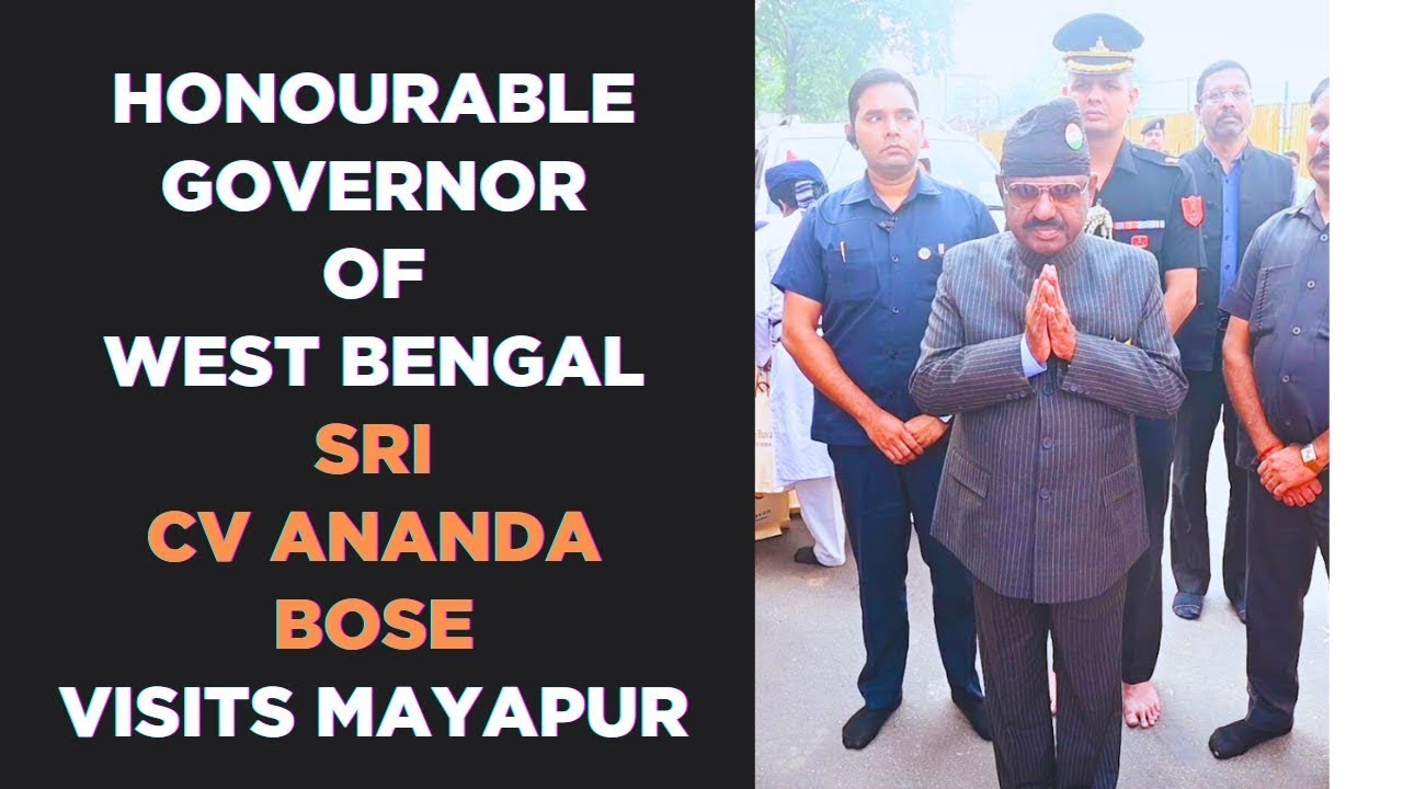 Honourable Governor of West Bengal Sri CV Ananda Bose Visits Mayapur ...