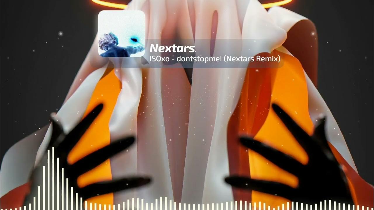 ISOxo - dontstopme! (Nextars Remix) - YouTube