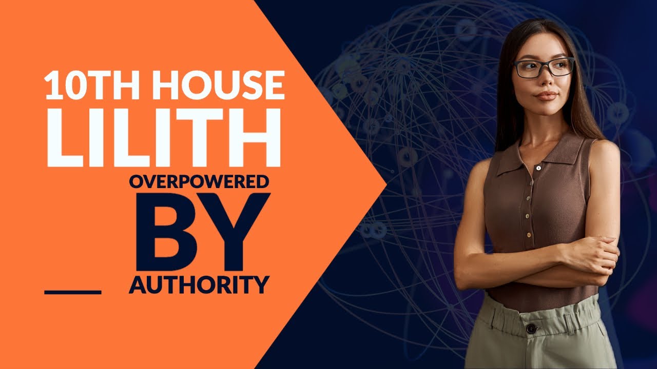 10TH House LILITH -Overpowered by Authority - YouTube