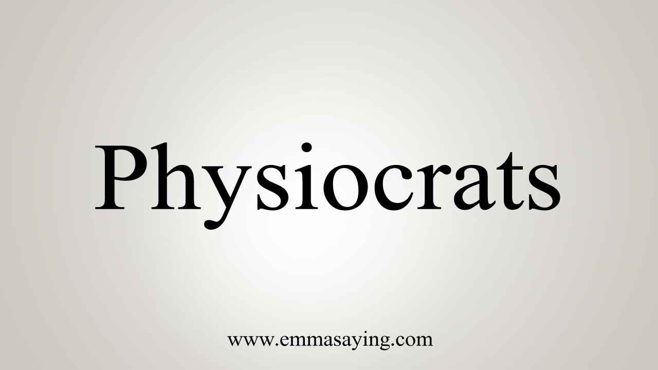 How To Say Physiocrats - YouTube