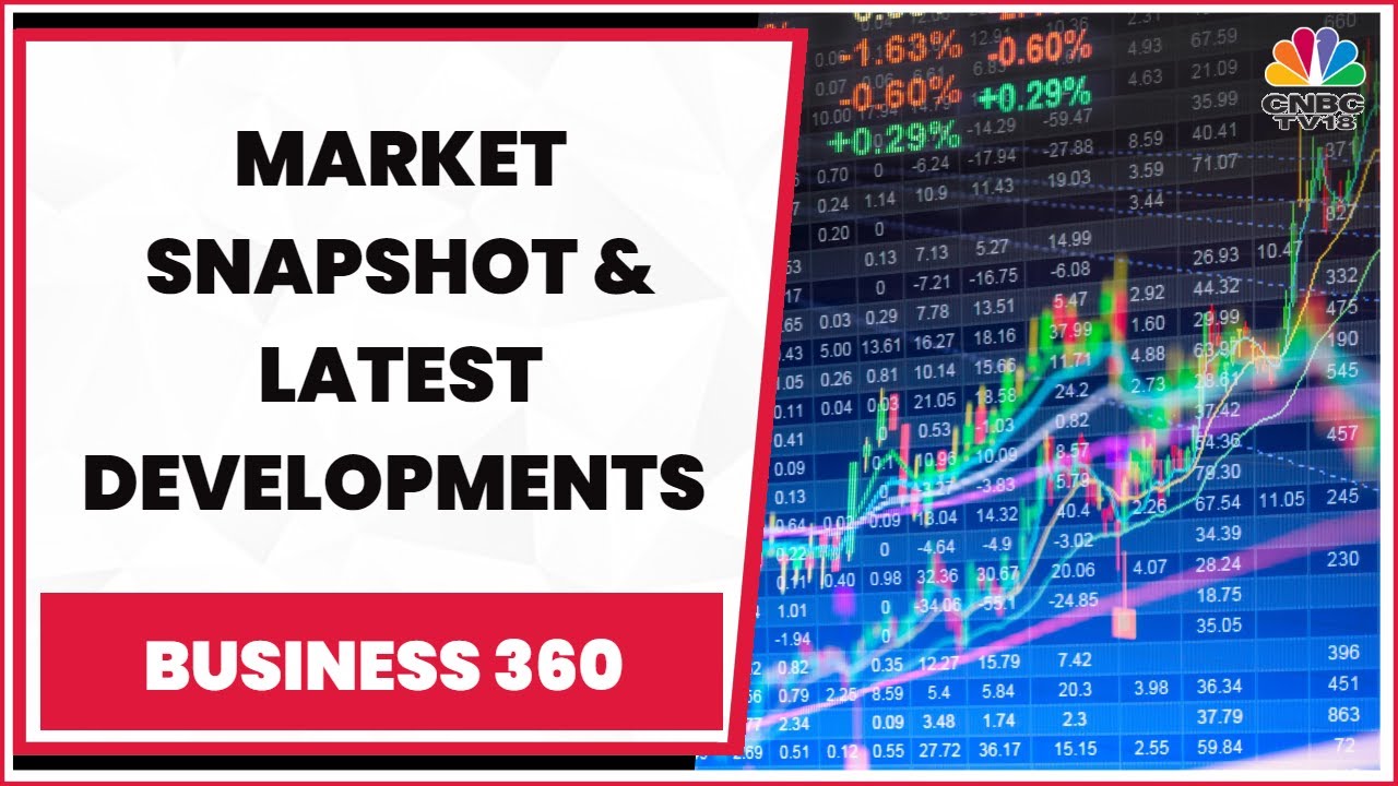 Stock Market Snapshot & Top Headlines Of This Evening | Business 360 ...