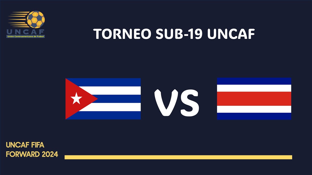 EN VIVO | Cuba vs Costa Rica | FIFA FORWARD | UNCAF SUB19 - YouTube