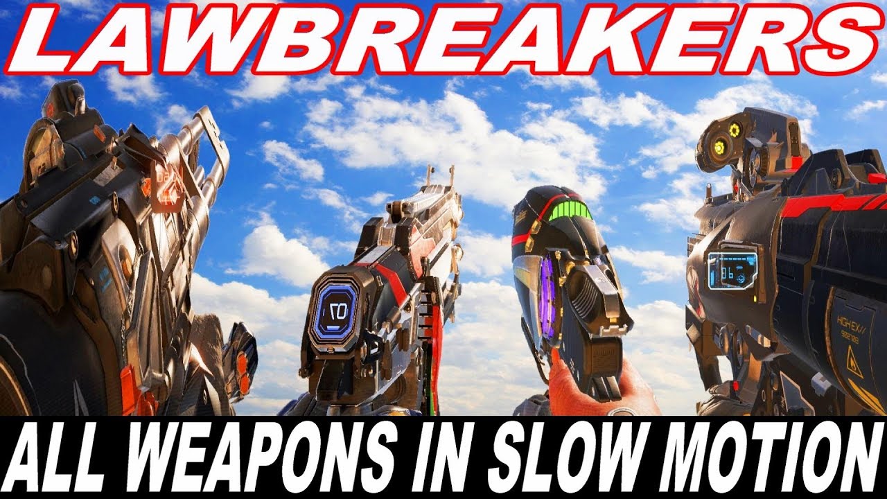 LAWBREAKERS - ALL WEAPONS IN SLOW MOTION - YouTube