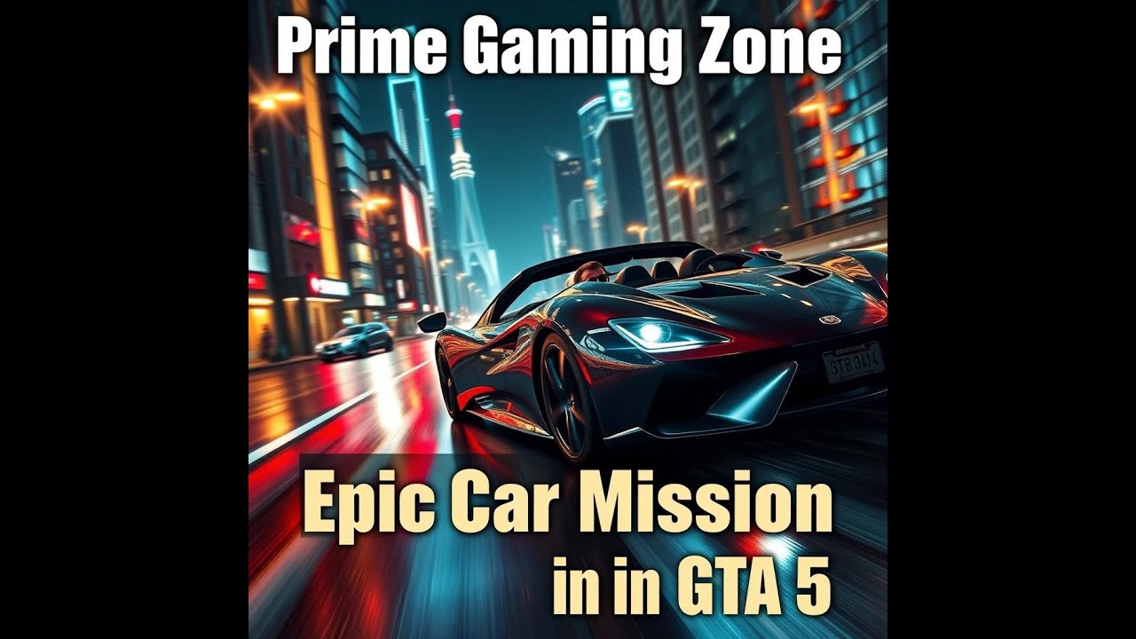 🚗💥 GTA 5 Epic Car Mission | Prime Gaming Zone | Intense Car Chase ...
