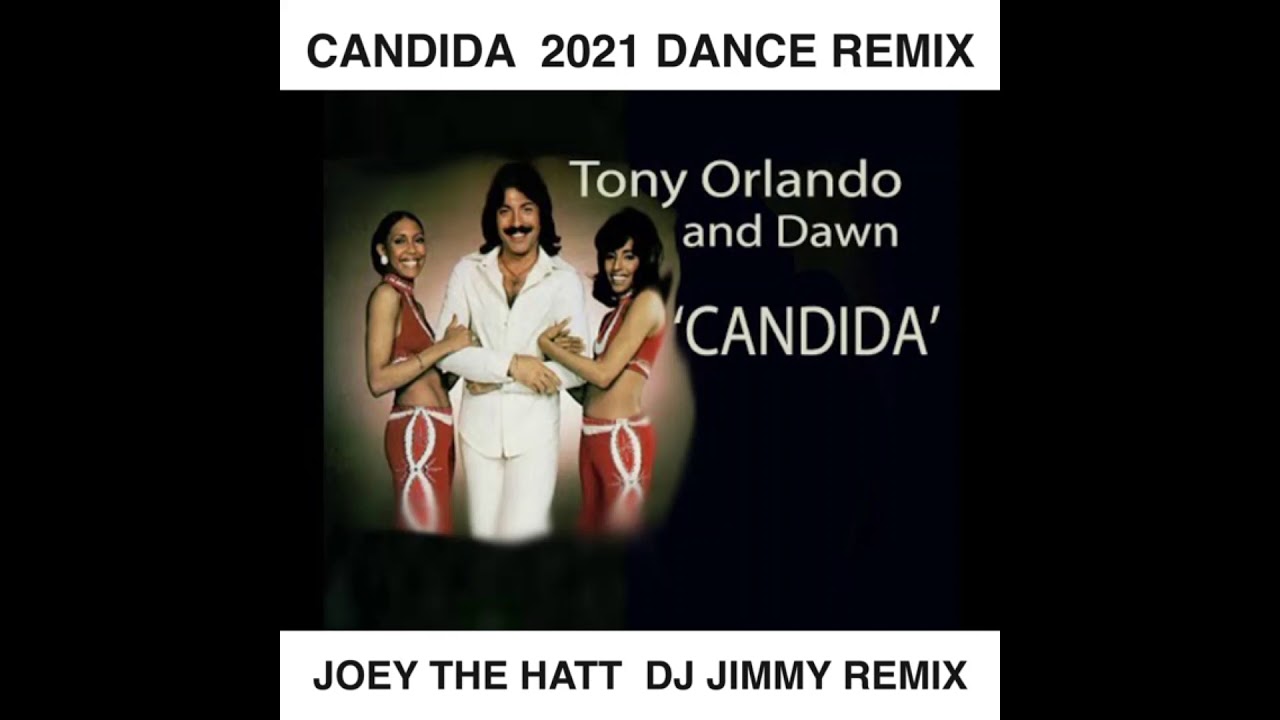TONY ORLANDO & DAWN CANDIDA JOEY THE HATT DJ JIMMY 2021 DANCE REMIX ...