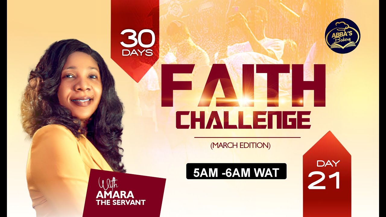 30 DAYS FAITH CHALLENGE WITH AMARA THE SERVANT (DAY 21) 21||3||2025 ...