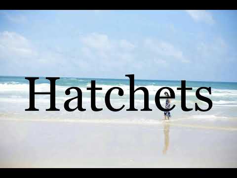 How To Pronounce Hatchets🌈🌈🌈🌈🌈🌈Pronunciation Of Hatchets - YouTube