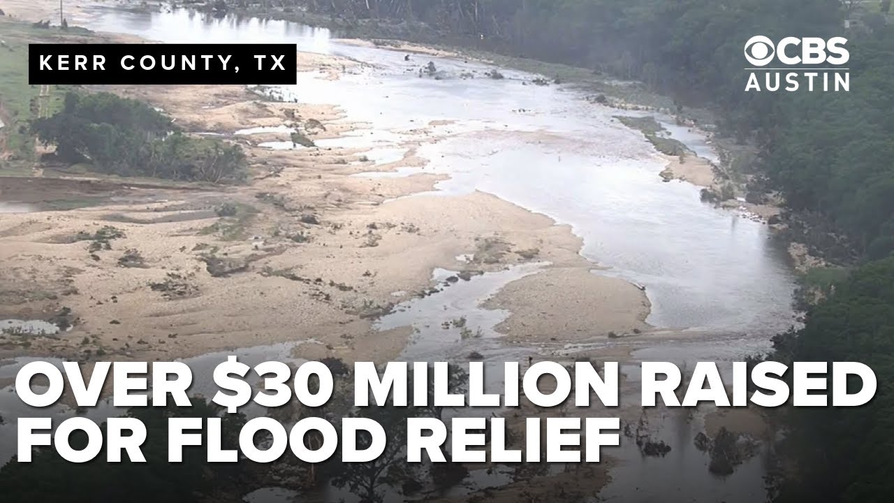 Over $30 million raised for Kerr County Flood Relief Fund - YouTube