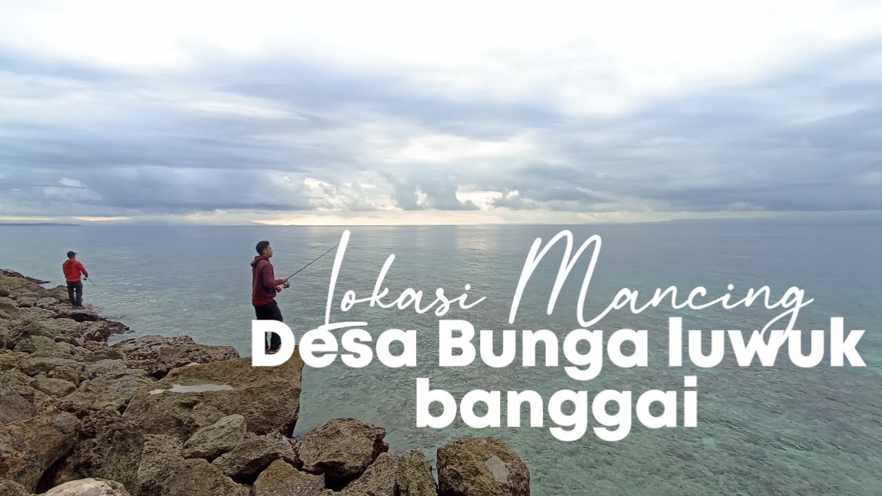 JALAN PAGI LIHAT PEMANCING DI DESA BUNGA LUWUK BANGGAI - YouTube