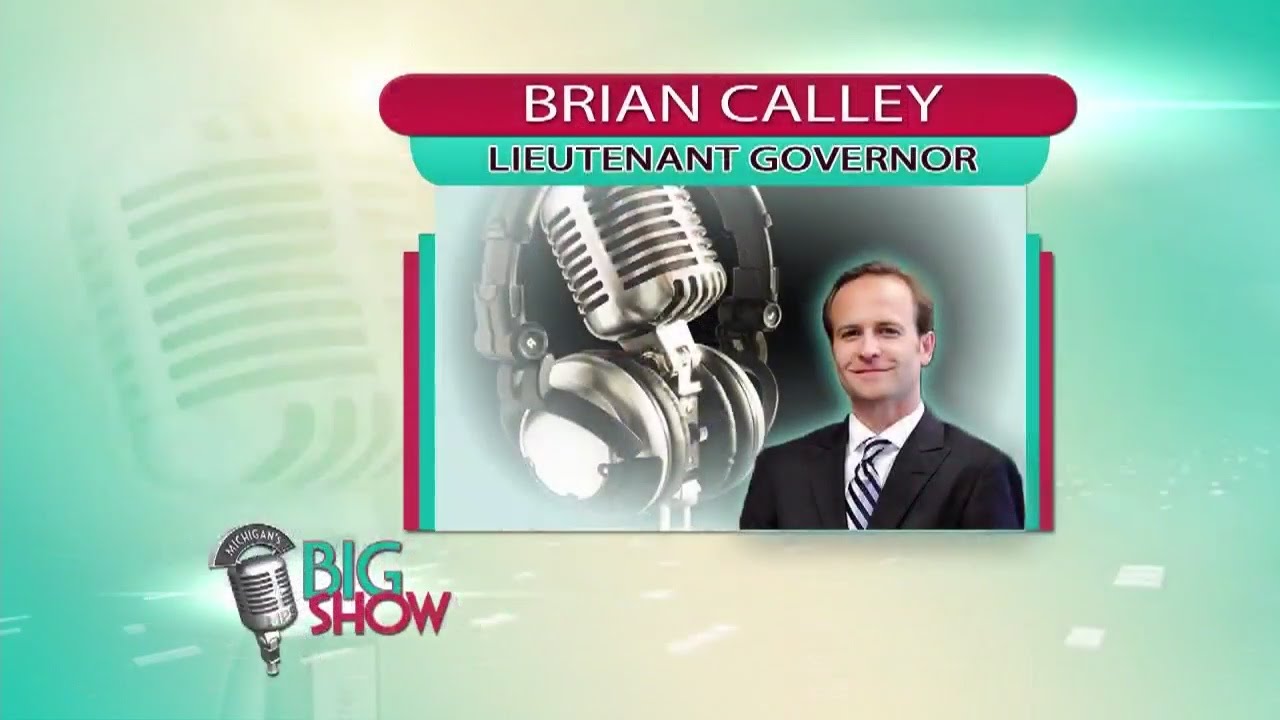 Michigan's Big Show: Brian Calley, Lieutenant Governor of Michigan ...