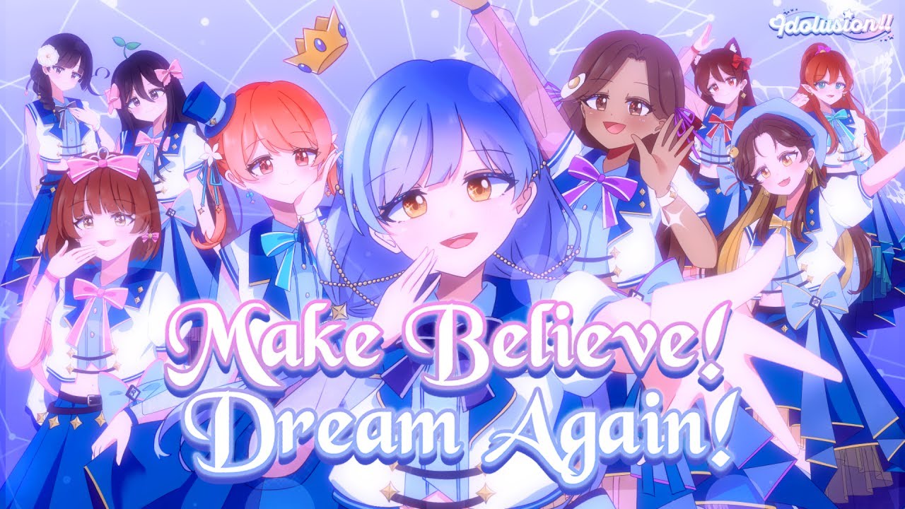 【Original Song】Make Believe! Dream Again! ー Idolusion!! - YouTube