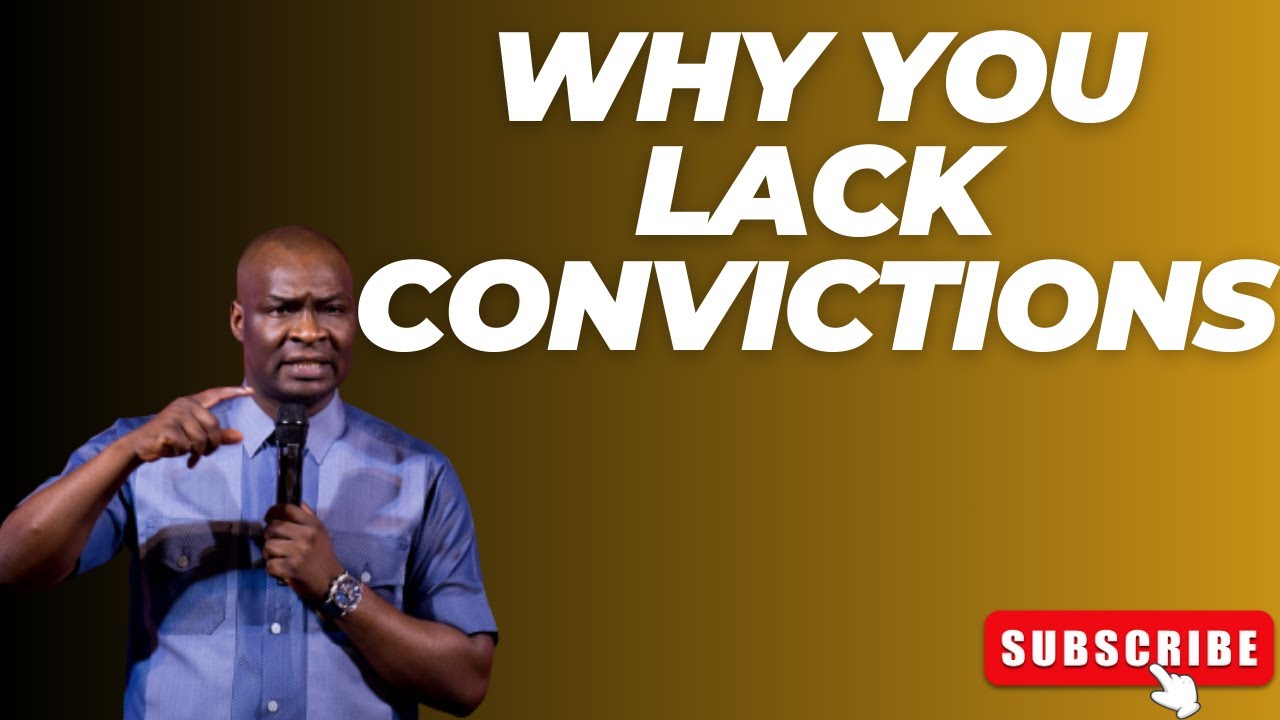 WHY YOU LACK CONVICTIONS I APOSTLE JOSHUA SELMAN - YouTube