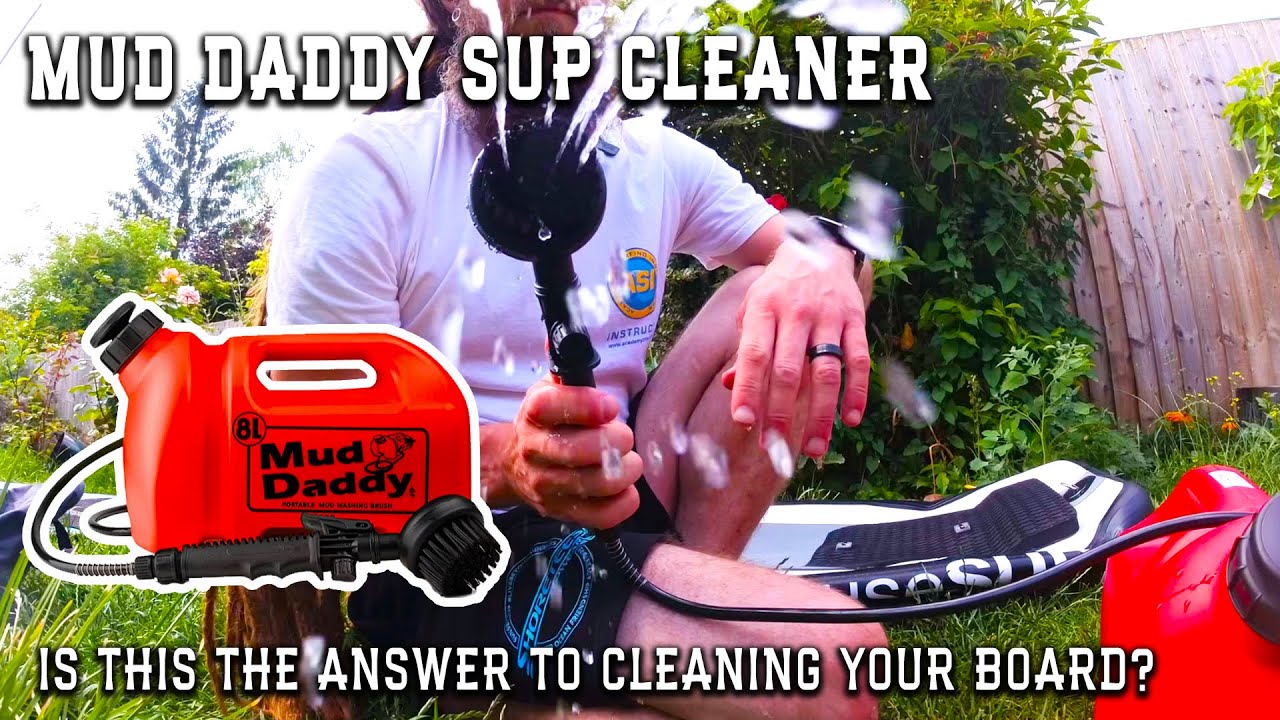 MudDaddy | THE ULTIMATE PADDLEBOARD CLEANER ? | How to clean your SUP ...