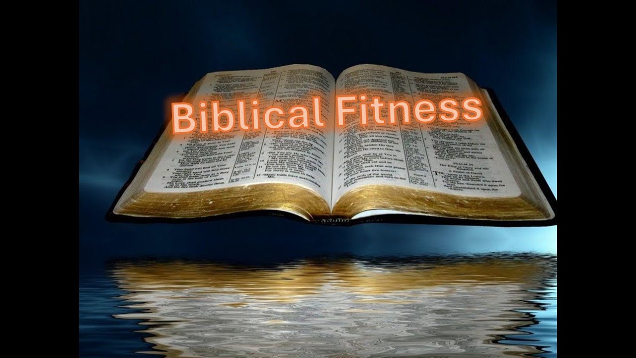 Biblical Fitness Part 1 - YouTube