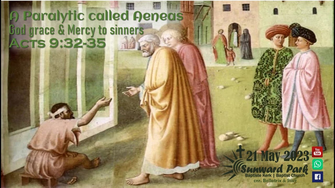 A Paralytic Called Aeneas Acts 9 32 35 YouTube