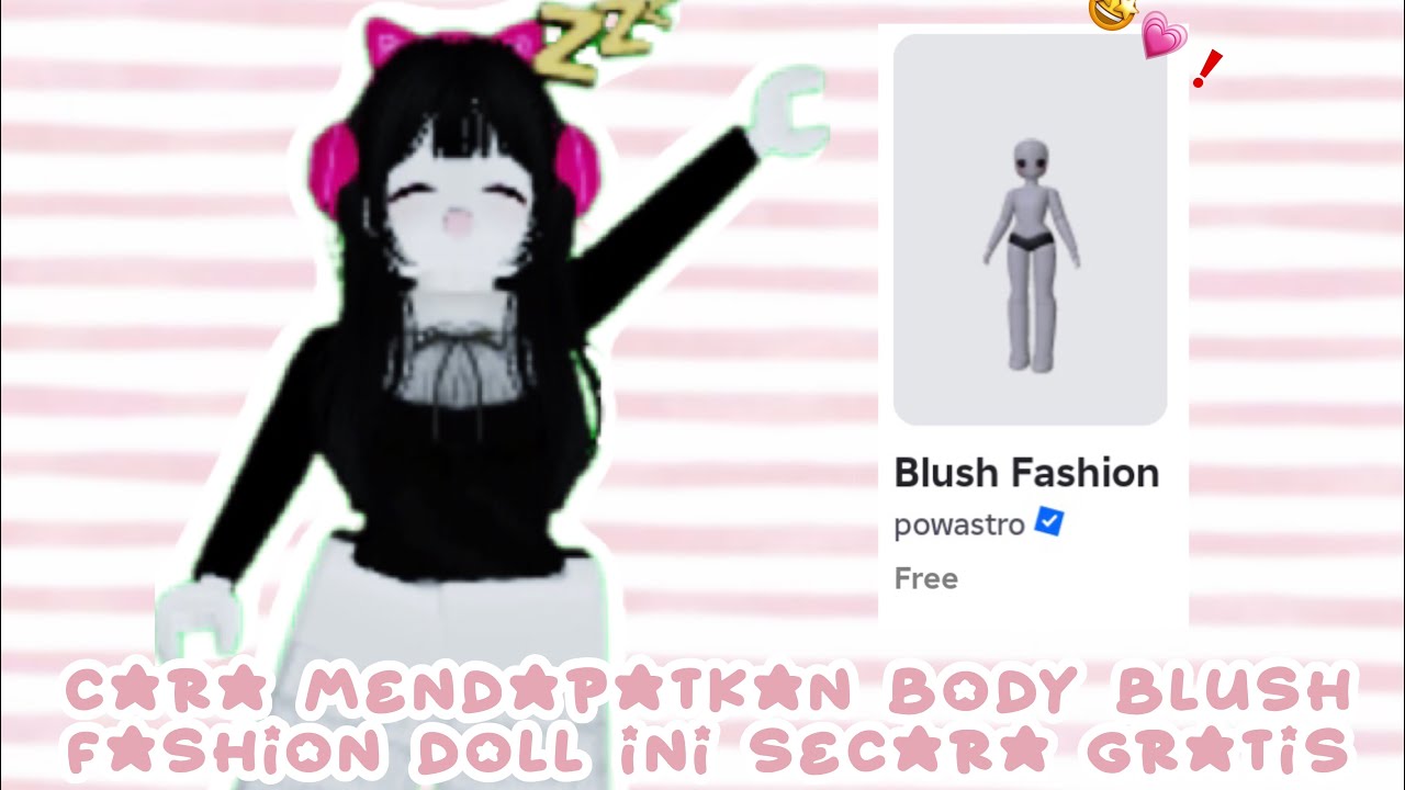 CARA MENDAPATKAN BODY BLUSH FASHION DOLL SECARA GRATIS⁉️ |Roblox ...