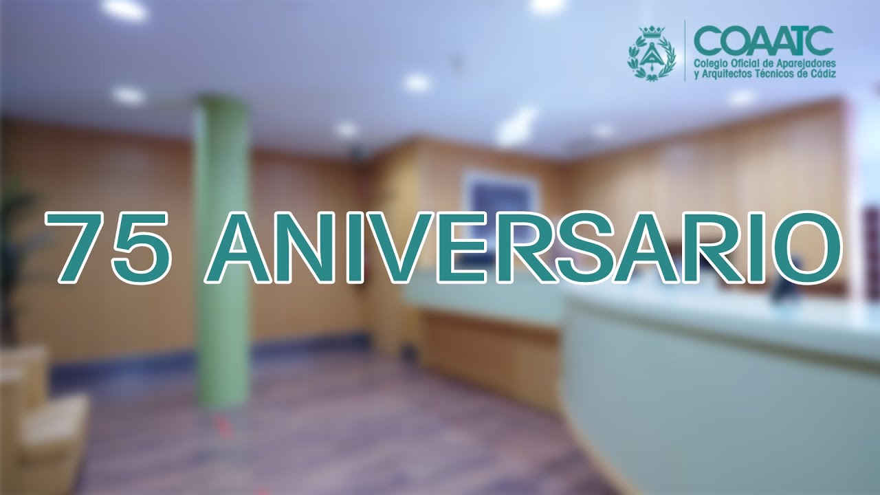 75 Aniversario COAAT Cádiz - YouTube