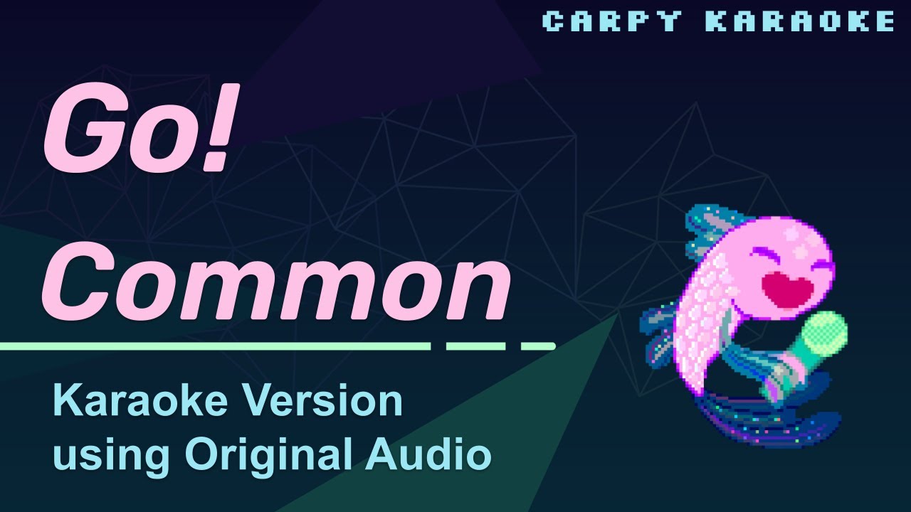 Common - Go! (Karaoke) - YouTube