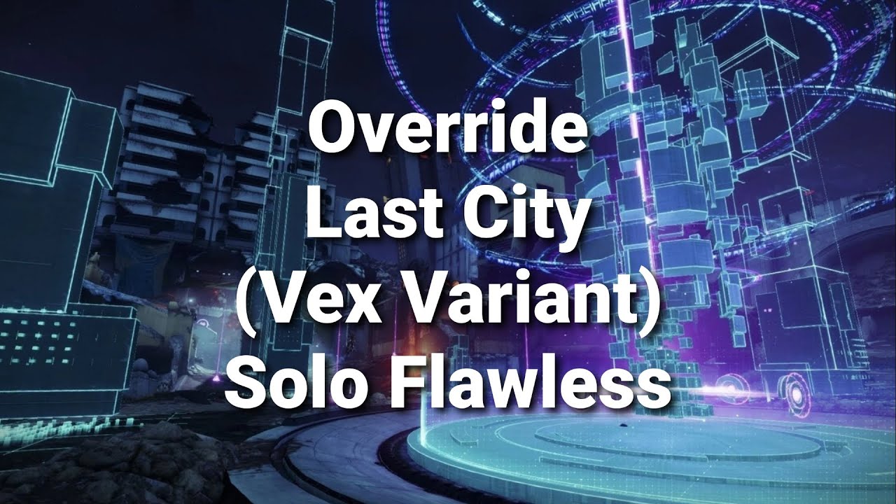 Override - Last City - Vex Variant - Solo Flawless - (Warlock)...⭐ ...