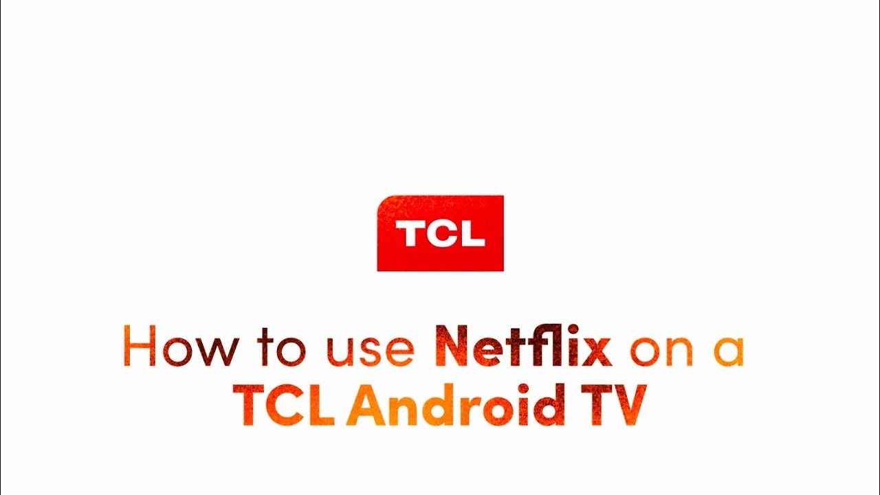 How to use NETFLIX on a TCL Android TV - YouTube