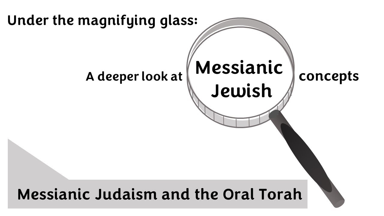 Messianic Judaism and the Oral Torah - YouTube