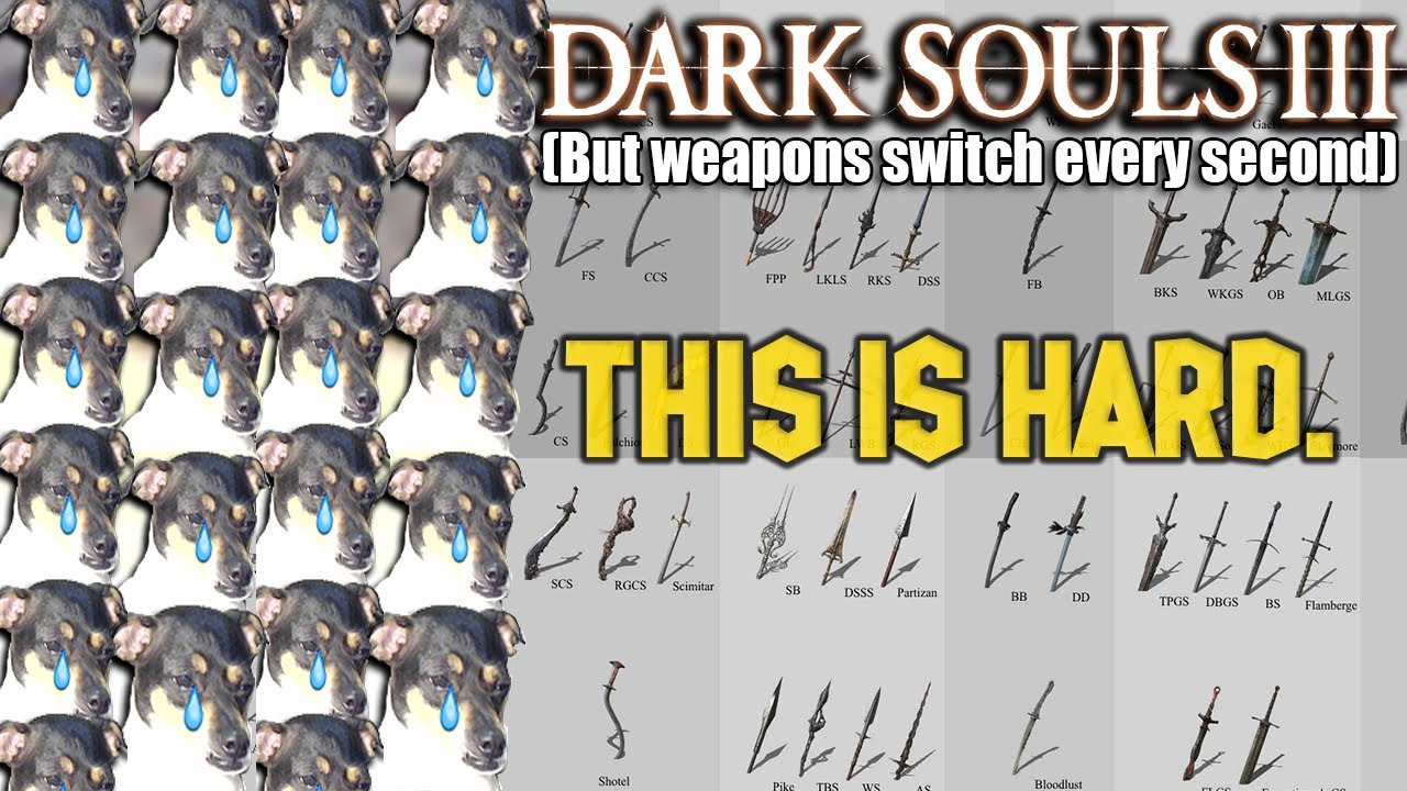 This Is SO MUCH TOUGHER THAN IT LOOKS - Dark Souls 3: Weapon Randomizer Mod Funny Moments 9 ...