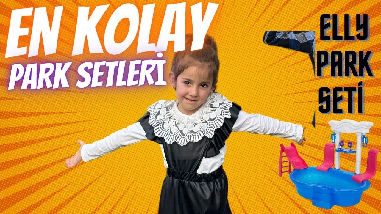 ELLY PARK SETİ 💒PARK VİDEOLARI/FUNNY KİDS VİDEO #funny#park - YouTube