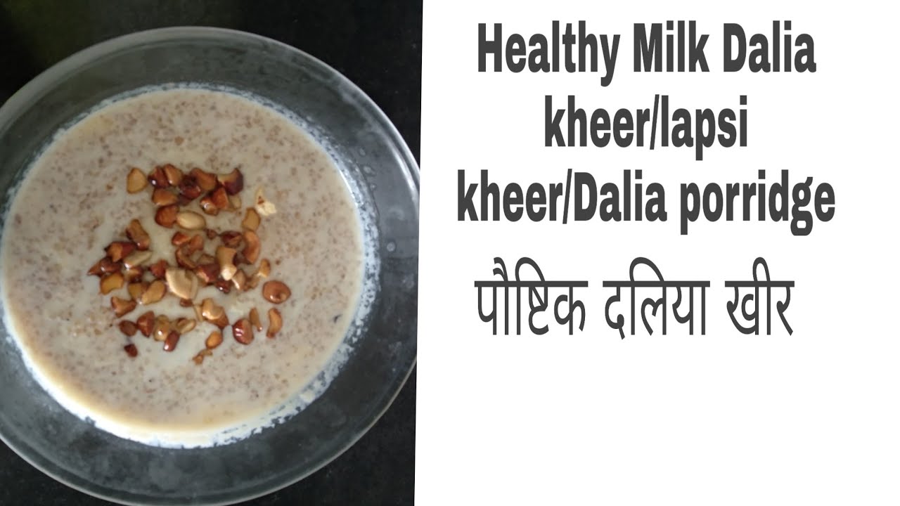 Healthy milk dalia kheer/Lapsi kheer/Dalia Porridge - YouTube