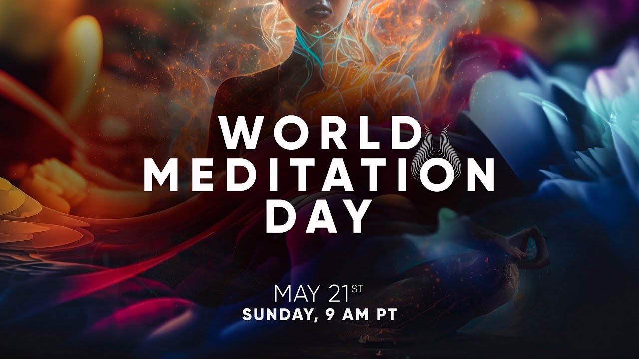 Join Us: On May 21st For World Meditation Day - YouTube