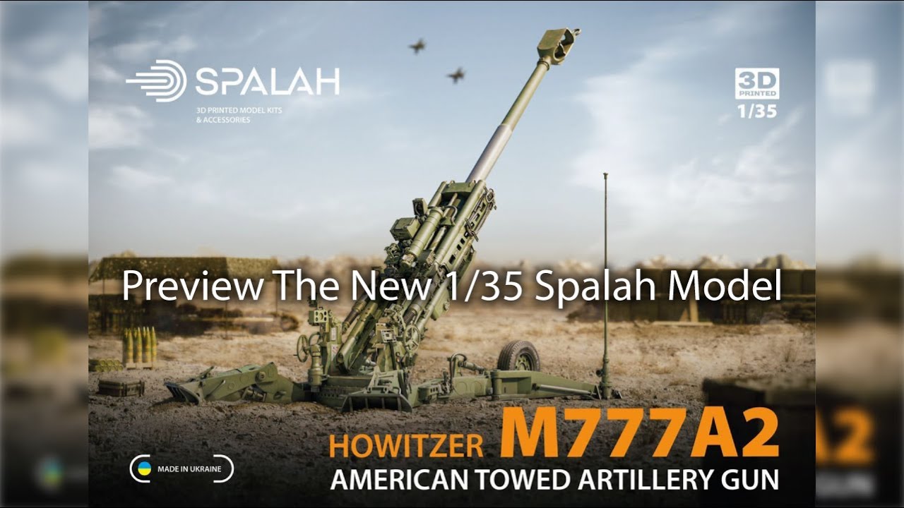 Preview: American artillery gun M777A2 from Spalah Model - YouTube