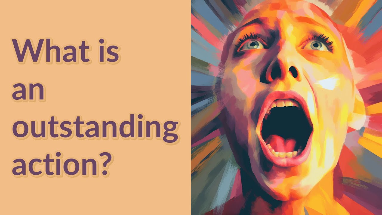 What is an outstanding action? - YouTube