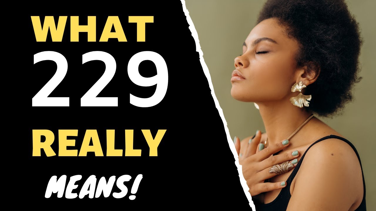 Angel Number 229 Meaning: Why You Keep Seeing 229 - YouTube