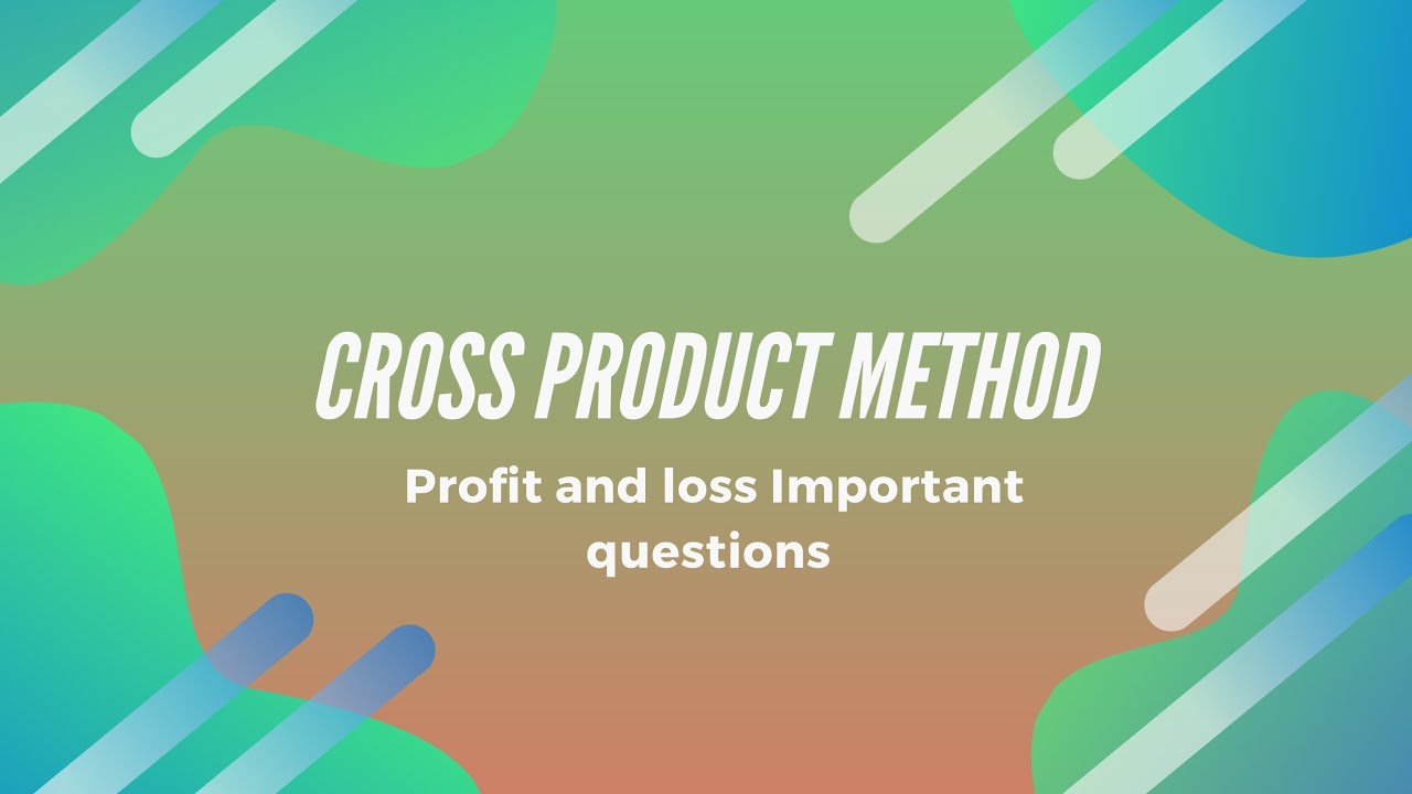 Cross Product Method Important Questions Of Profit And Loss Unique Cross Product Method Important Questions Of Profit And Loss Unique