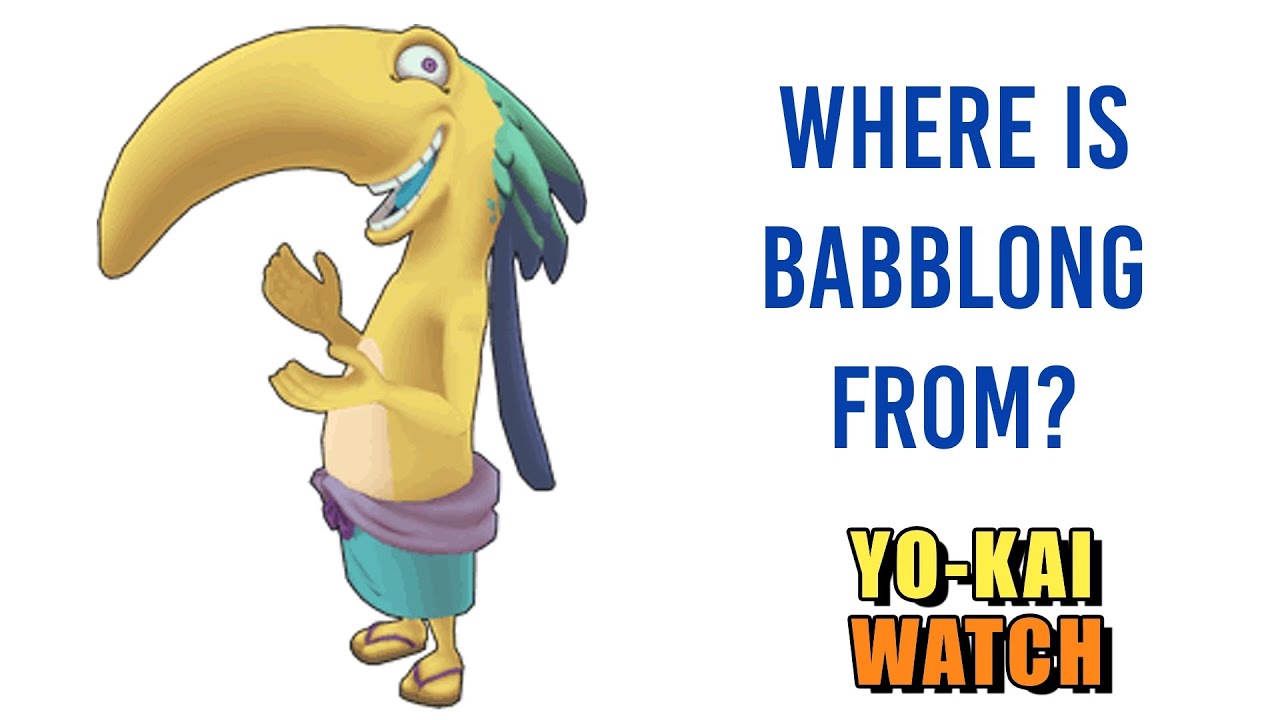 Where is Babblong from? - Yo-kai Watch - YouTube