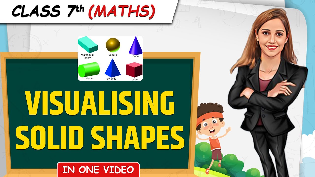 Visualising Solid Shapes || Full Chapter in 1 Video || Class 7th Maths ...