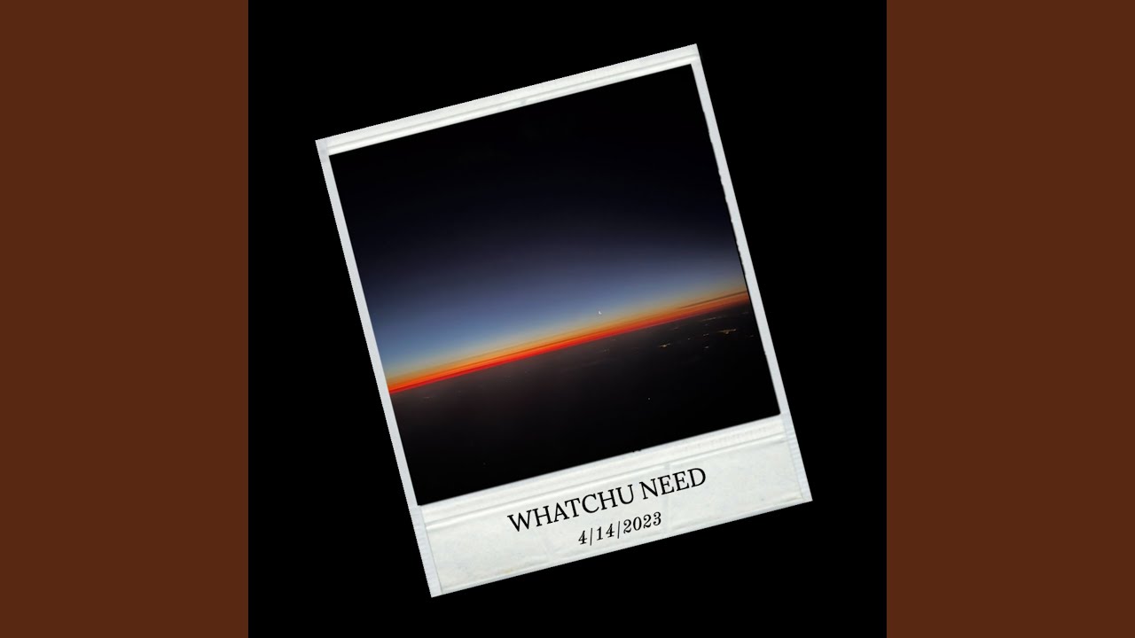 WHATCHU NEED (Freestyle) - YouTube