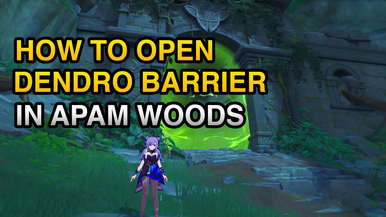 How to open Dendro barrier in Apam Woods | Genshin Impact Gameplay ...