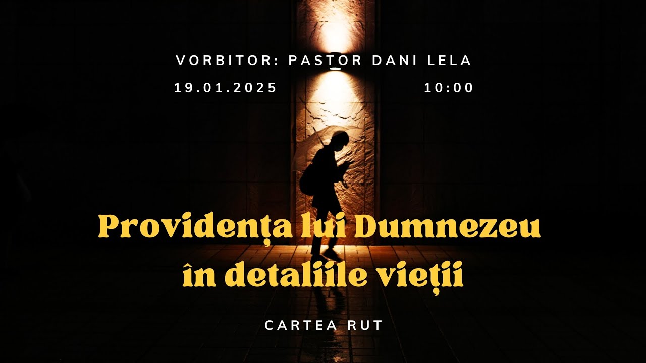 Providența lui Dumnezeu în detaliile vieții - Cartea Rut | Pastor Dani ...