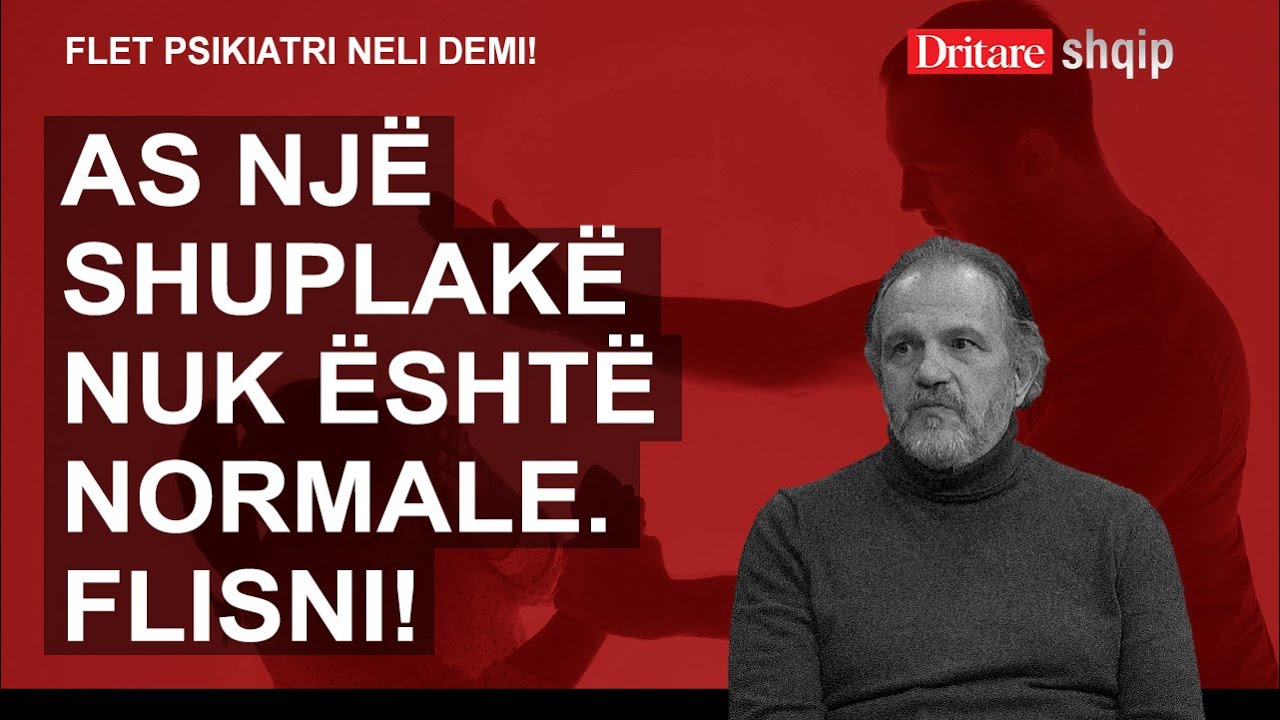 As një shuplakë nuk është normale. Flisni! Flet psikiatri Neli Demi ...