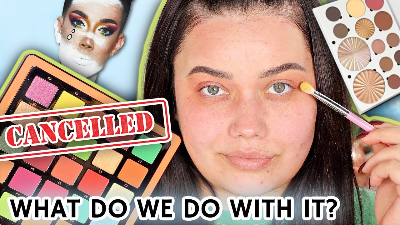 Cancelled Makeup.. What Should Influencers Do With It?? Lets Discuss ...
