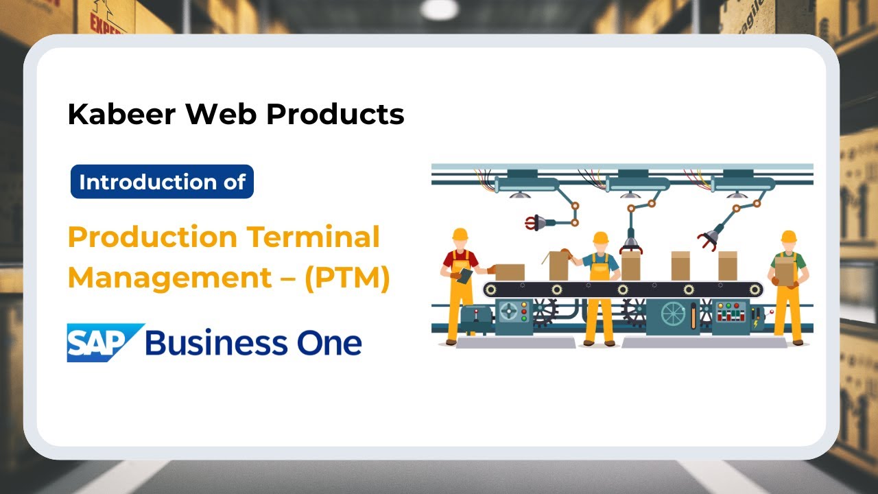 Introducing Production Terminal Management (PTM) for SAP Business One ...