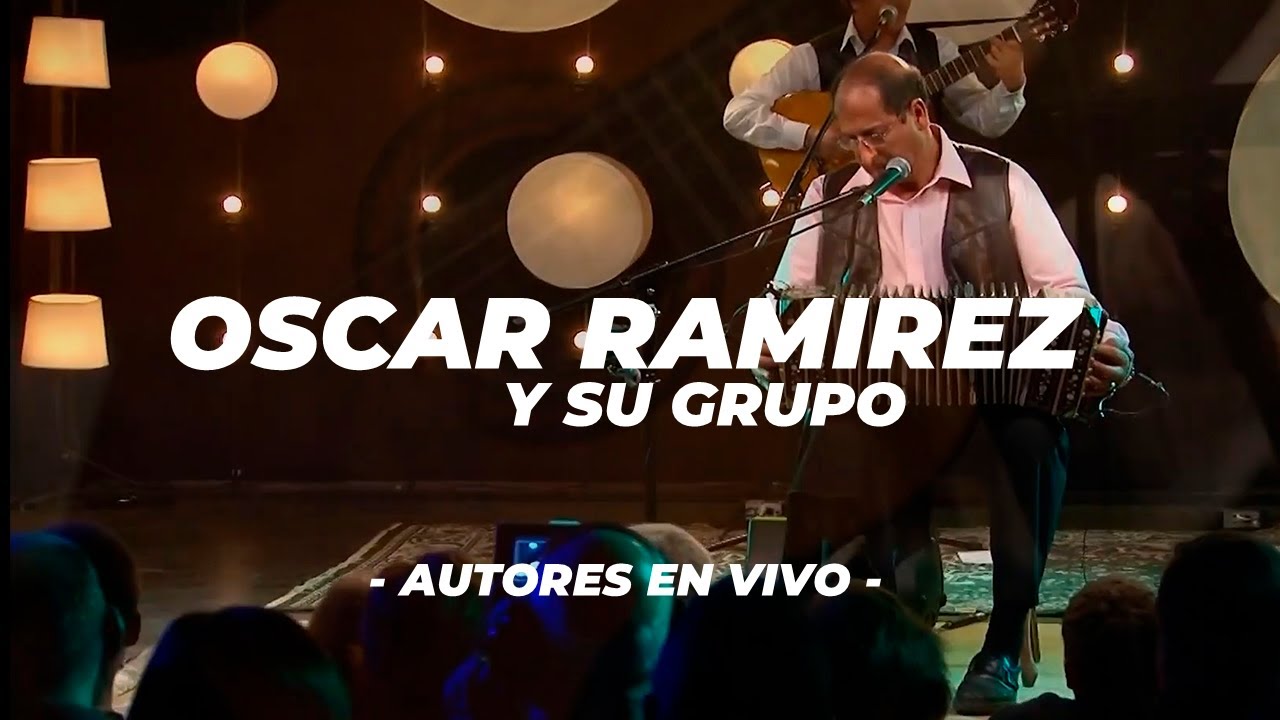 OSCAR RAMIREZ Y SU GRUPO - AUTORES EN VIVO (VIDEO COMPLETO) - YouTube