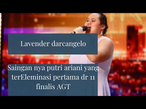 DETIK² LAVENDER DARCANGELO ORANG YANG DI TAKUTI PUTRI ARIANI TERSINGKIR DULUAN DARI FINALIS AGT ...