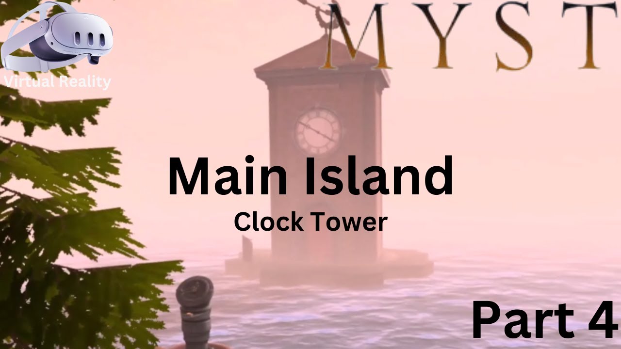 Myst VR - Part 4 - Main Island - Clock Tower - YouTube