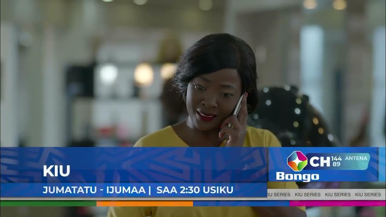 USIKOSE TAMTHILIA YA KIU JUMATATU HADI IJUMAA SAA 2:30 USIKU ST BONGO TV STARTIMES - YouTube